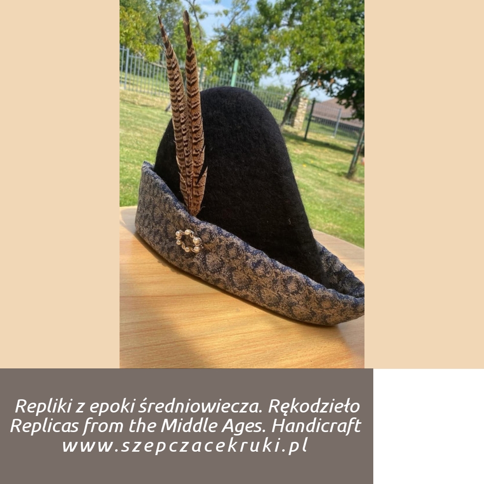 Cap, felt hat from the 15th century. - Repliki wczesne średniowiecze ...